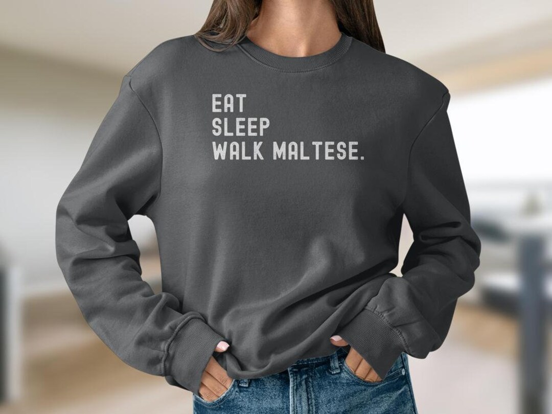Eat Sleep Walk Walk Maltese., Sweatshirt, Dog Sweatshirt, Cute Dog, Dog ...