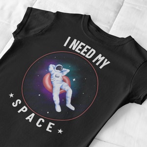 I Need My SPACE T-shirt Science Tee Shirt Uncommon Tee NASA - Etsy