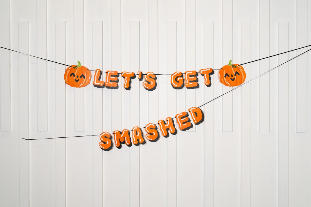 Pumpkin Banner Let's Get Smashed Orange Cardstock Banner - Etsy