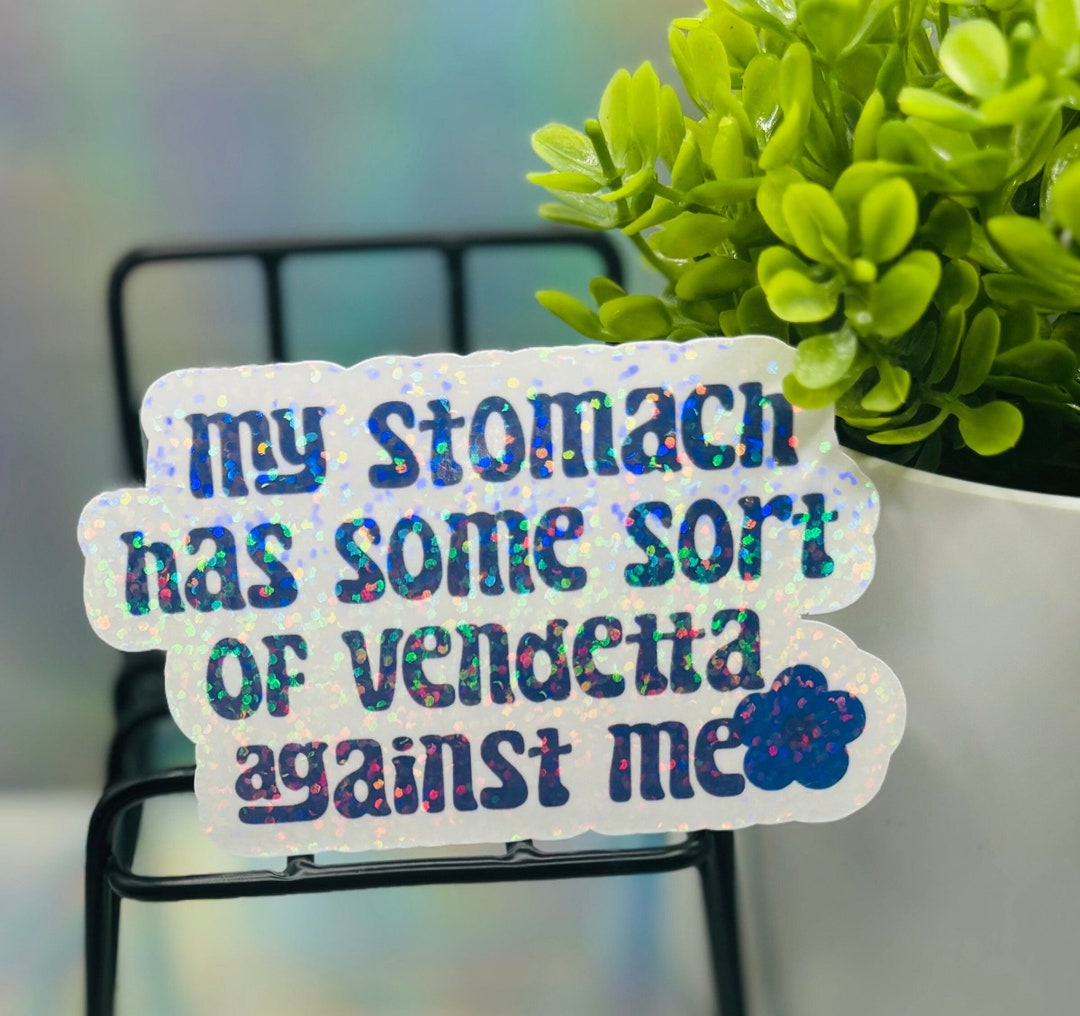Stomach Has a Vendetta Holographic Sticker, Laptop Holographic Sticker ...