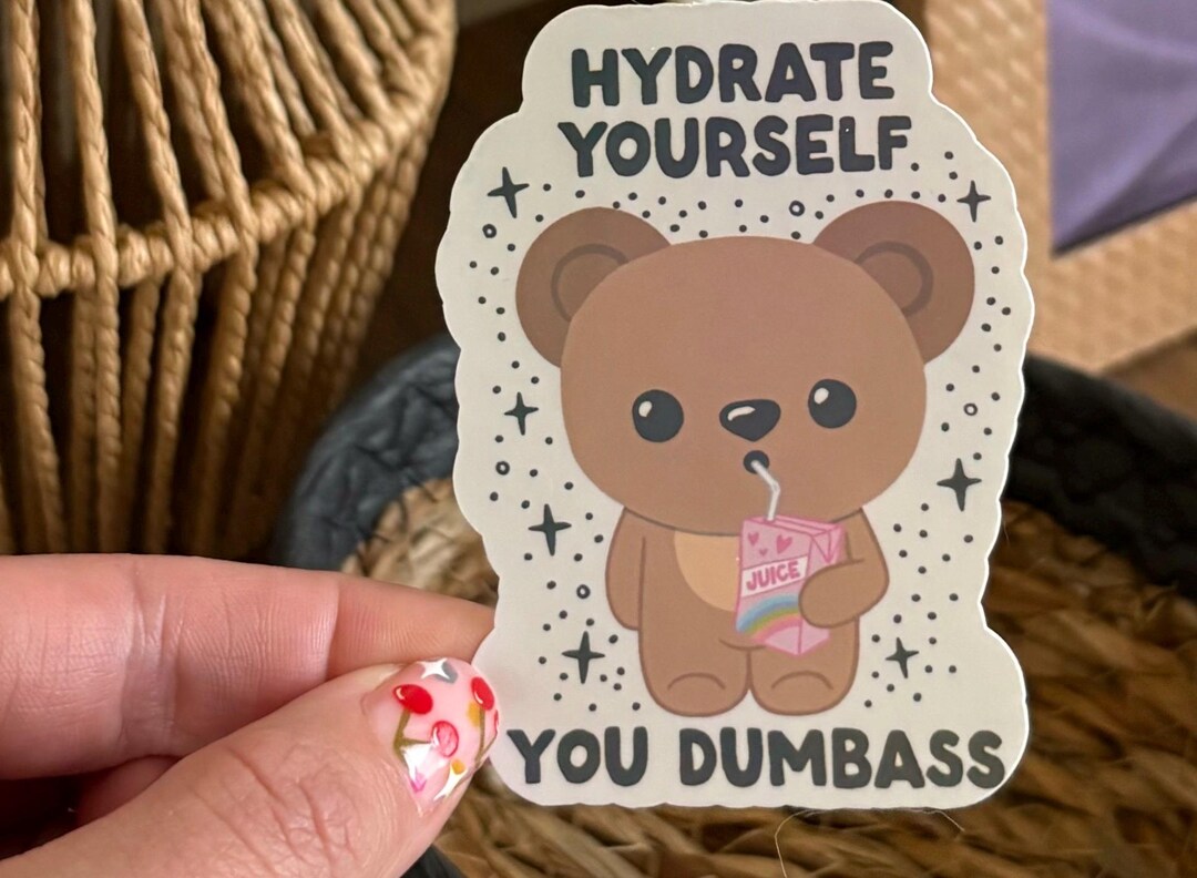 Snarky Teddy Bear Holographic Sticker - Hydrate Yourself - Etsy