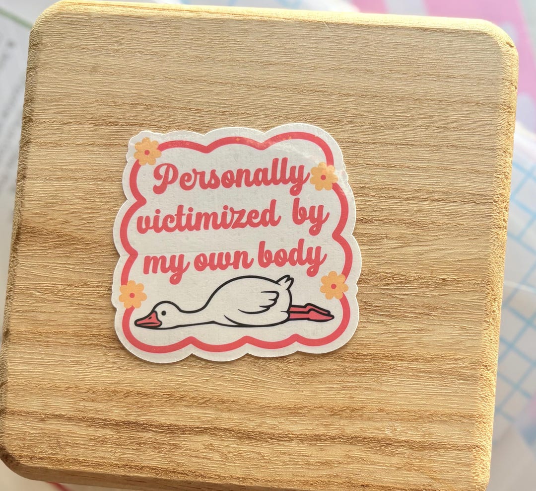 Chronic Illness Holographic Sticker – Personally Victimized by My Own ...