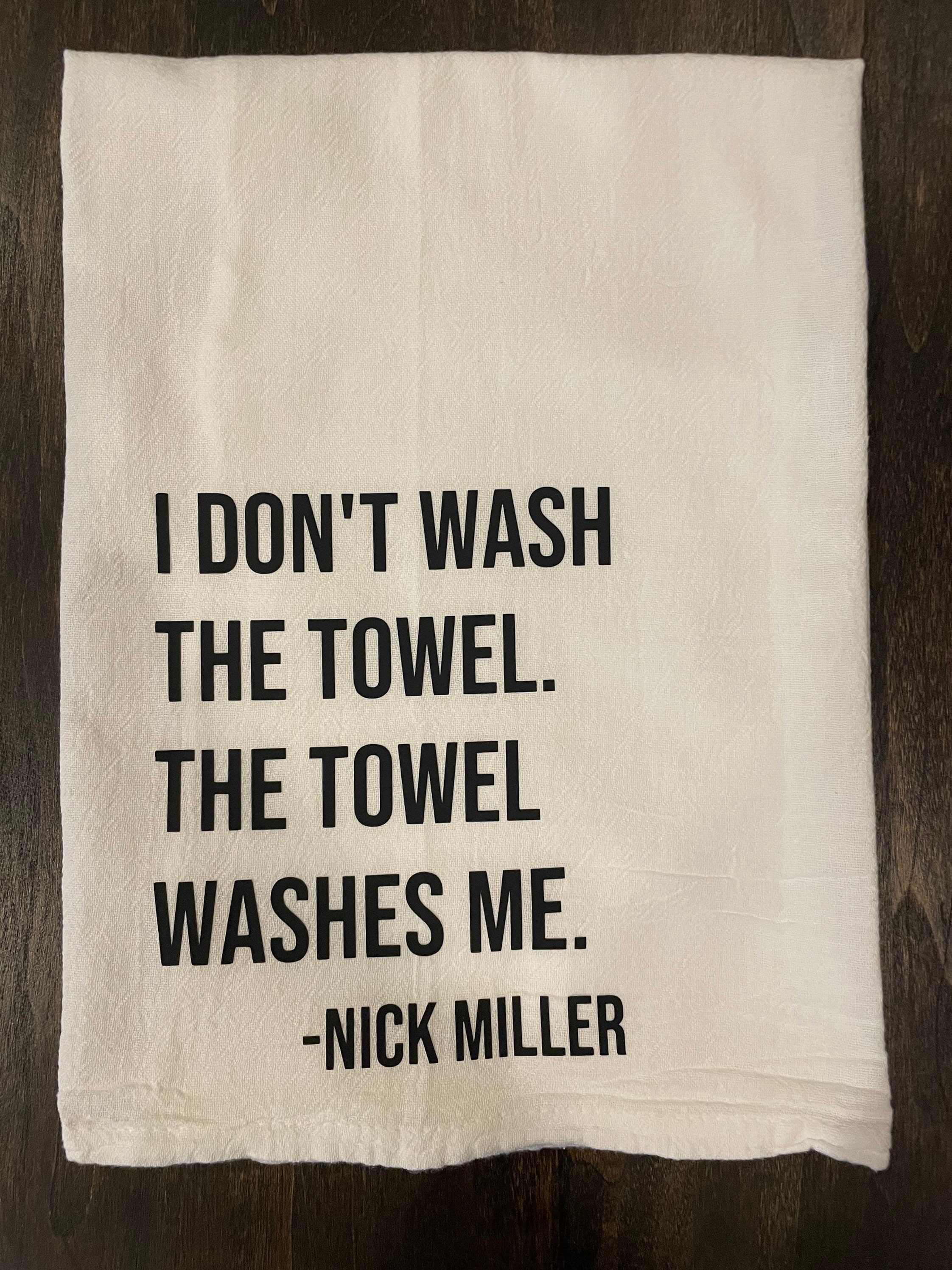 The Towel Washes Me New Girl Inspired Nick Miller Quote, Kitchen Tea ...