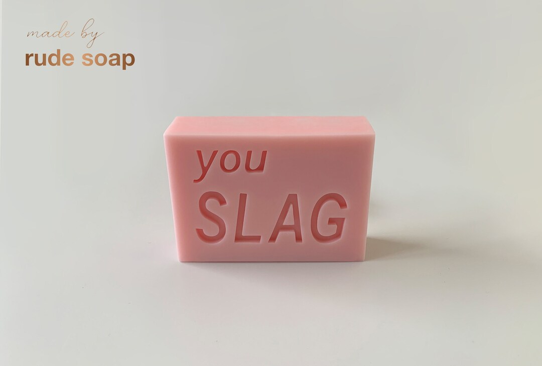 Slag Slag Soap You Slag Swear Word Adult Gift Funny Soap Novelty Soap ...