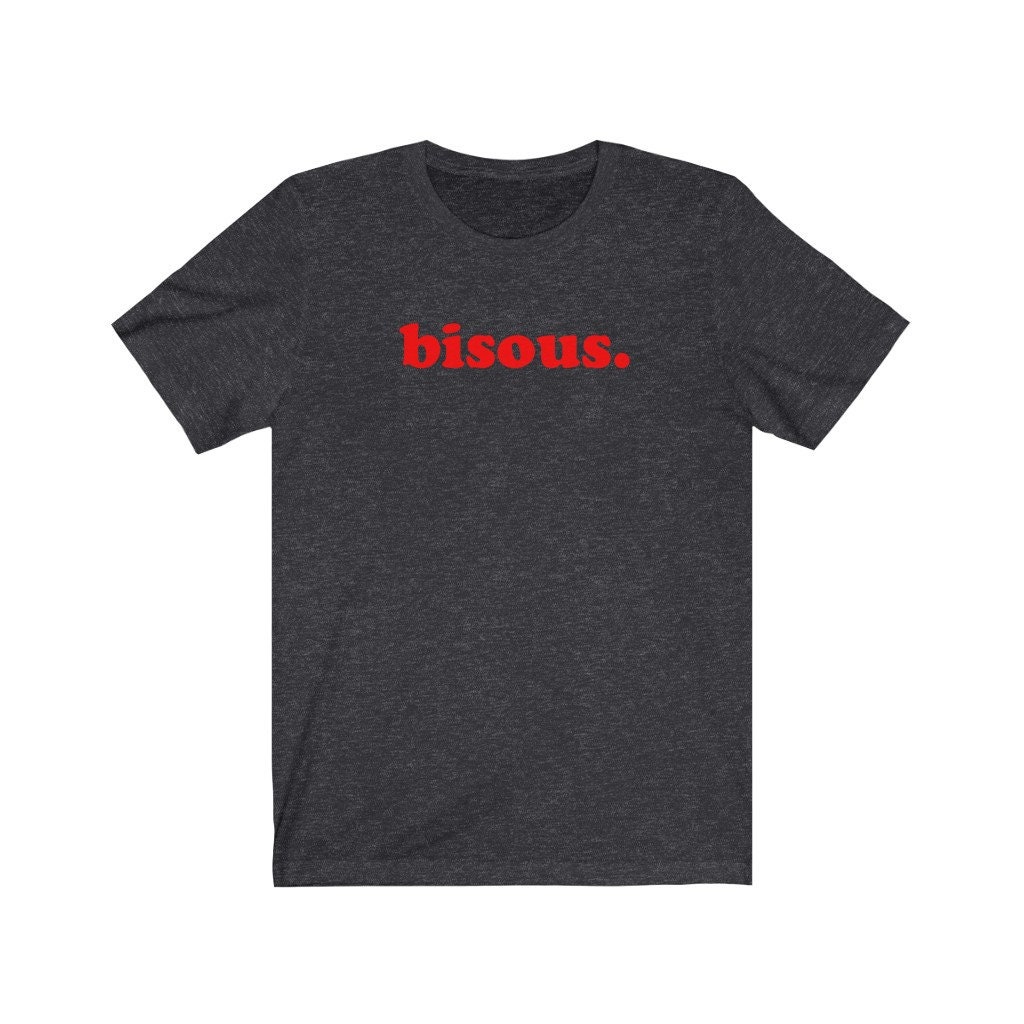 Bisous Tee Bisous Shirt France Shirt Statement Shirt | Etsy