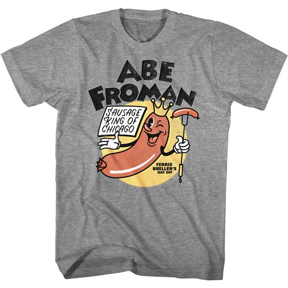 Abe Froman Memes Abe Froman Shirt | Sausage King Of Chicago Shirt.