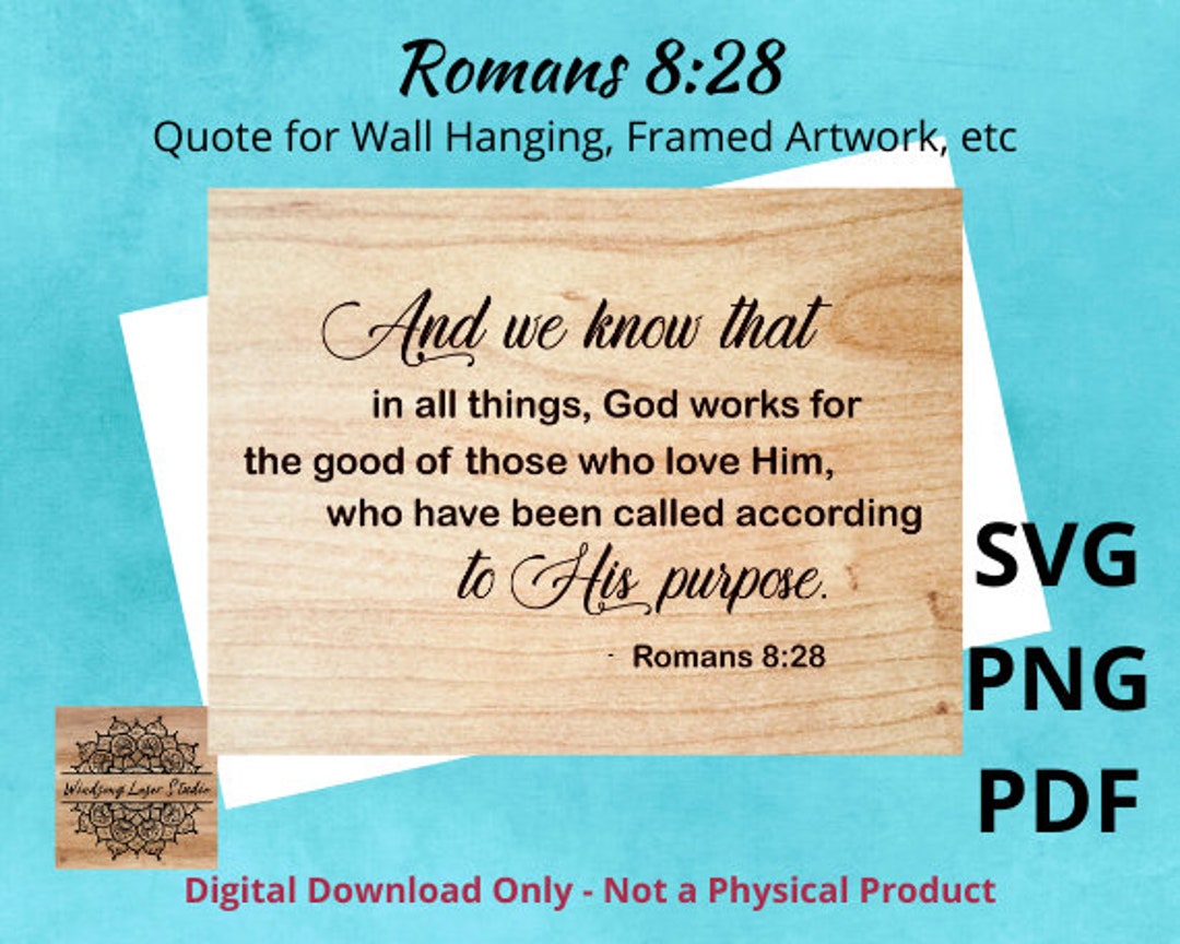 Digital File- Romans 8:28 Quote SVG, PDF, PNG, Clipart, Cut File ...
