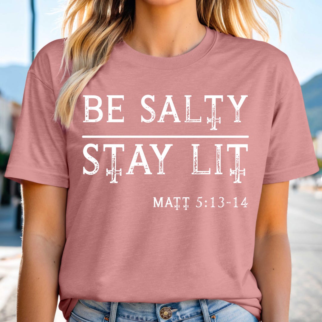 Be Salty Stay Lit Christian T-shirt, Religious Apparel - Etsy