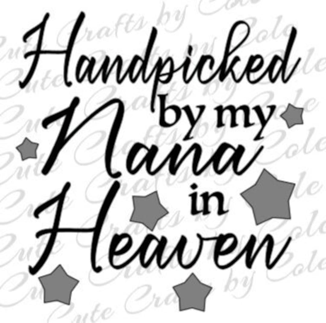Handpicked by NANA in Heaven Svg DIGITAL DOWNLOAD - Etsy