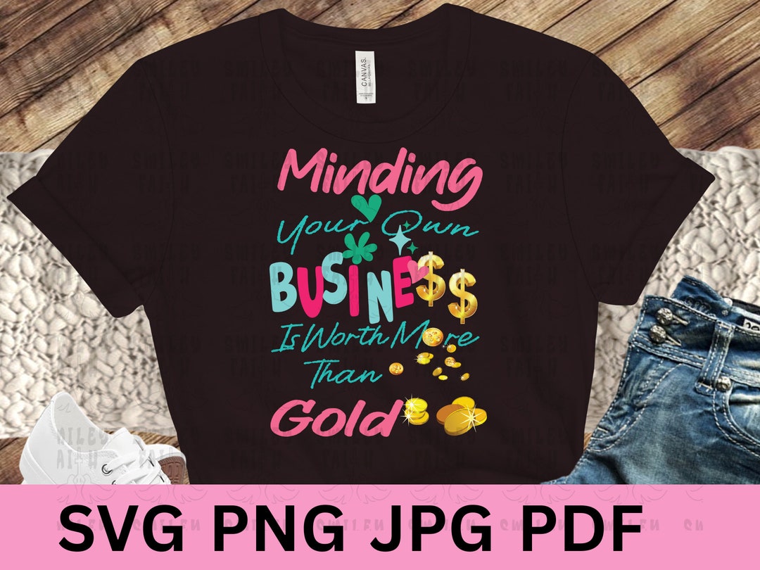 Minding Your Own Business Svg, Svg File, Funny Svg, Humorous Svg ...