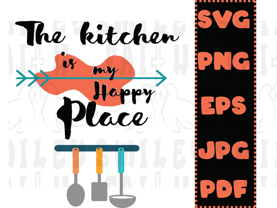 The Kitchen is My Happy Place Svg, Kitchen Svg, Chef Svg, Design for ...