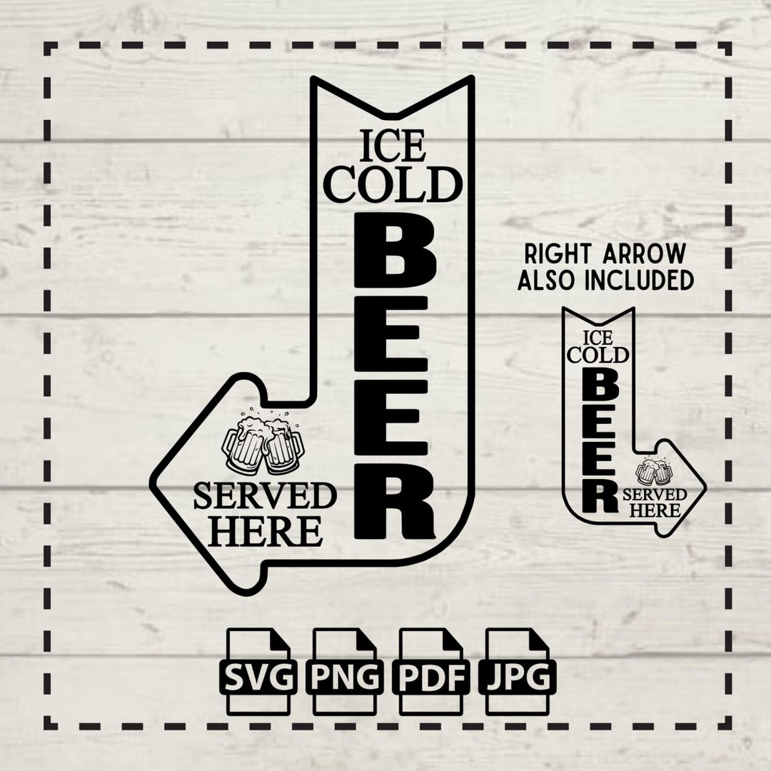 Ice Cold Beer Arrow, Bar Sign, SVG, PNG, JPEG, Pdf, Cricut File, Laser ...
