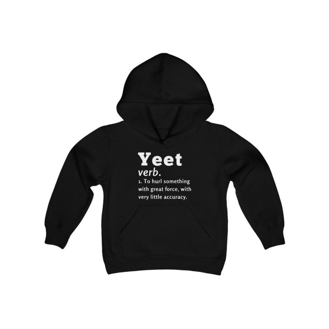 Youth Hoodie Yeet Definition, Funny Yeet, Yeet Shirt, Yeeted Shirt ...