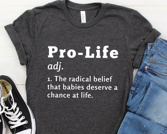Pro Life Shirt Prolife Shirt Pro Life Tshirt Prolife | Etsy