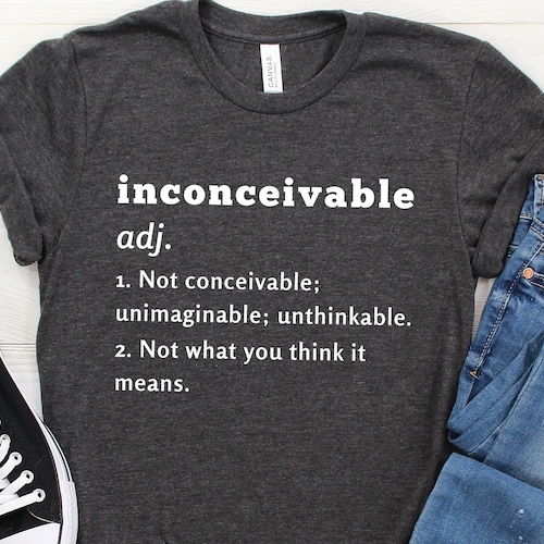 Not What You Think It Means Inconceivable Definition - Etsy