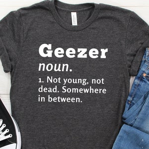Geezer Definition, Geezer Shirt, Geezer, Retirement Shirt, Retirement ...