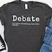 Debate Shirt Debate Definition Debate Lover Debate Team - Etsy