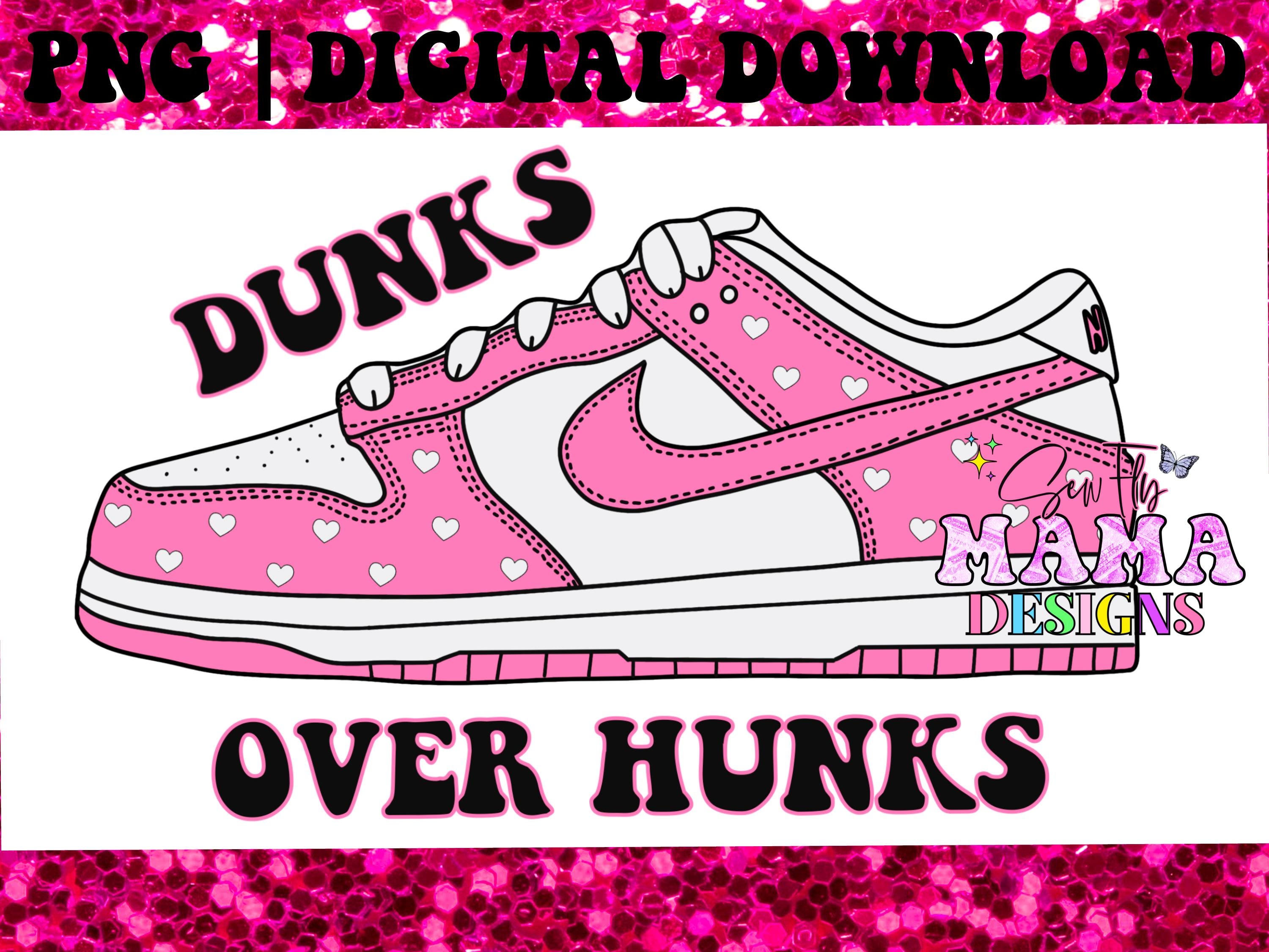Dunks Over Hunks | Designer | Valentines PNG - Etsy