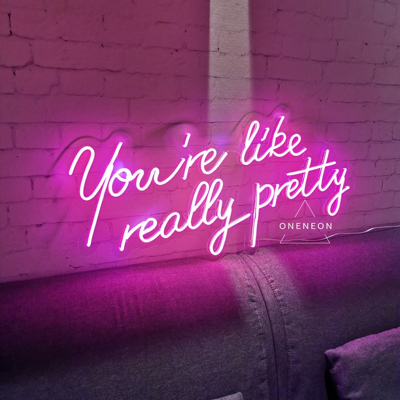 Neon Sign / You're Like Really Pretty Neon Sign / Wedding - Etsy