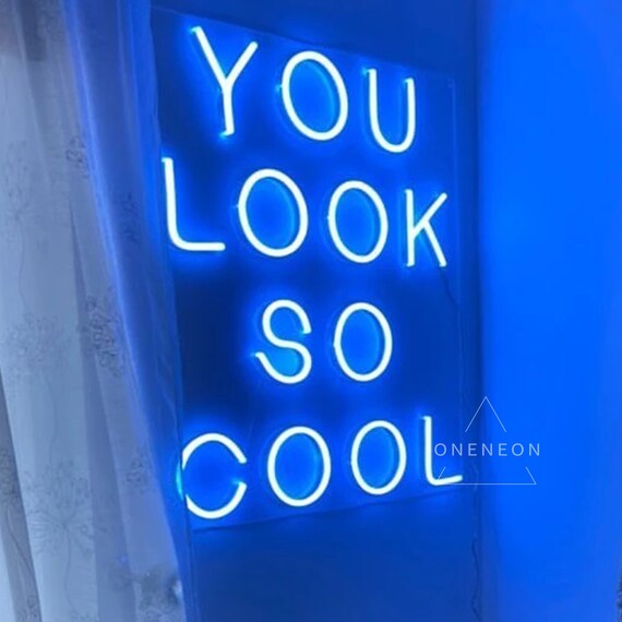 You Look so Cool Neon Sign Custom Wedding Neon Sign Bedroom - Etsy