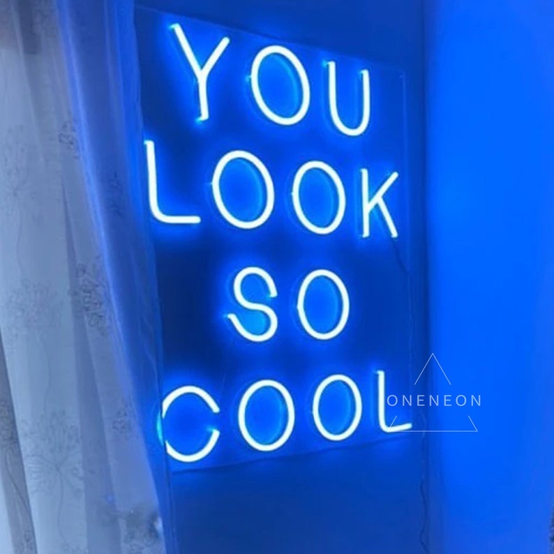 You Look so Cool Neon Sign Custom Wedding Neon Sign Bedroom - Etsy