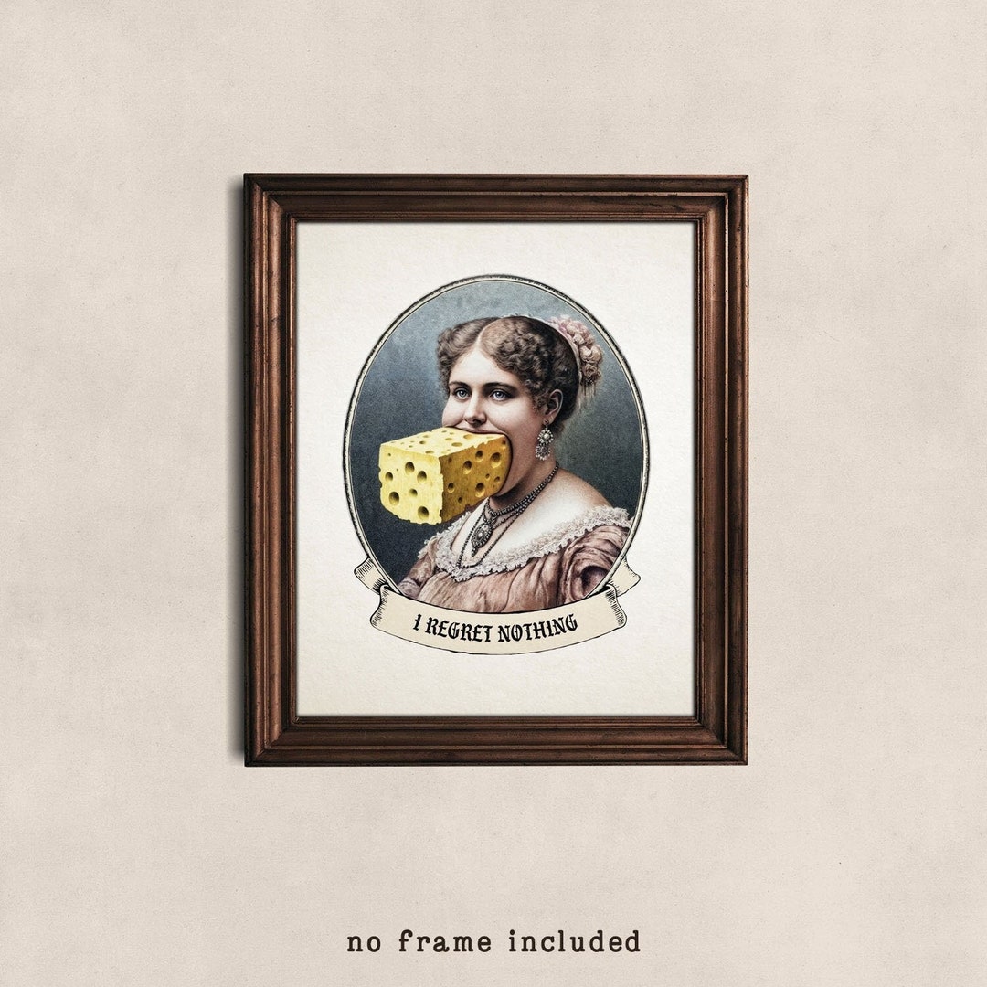 I Regret Nothing Funny Altered Vintage Victorian Portrait Cheese Lover ...