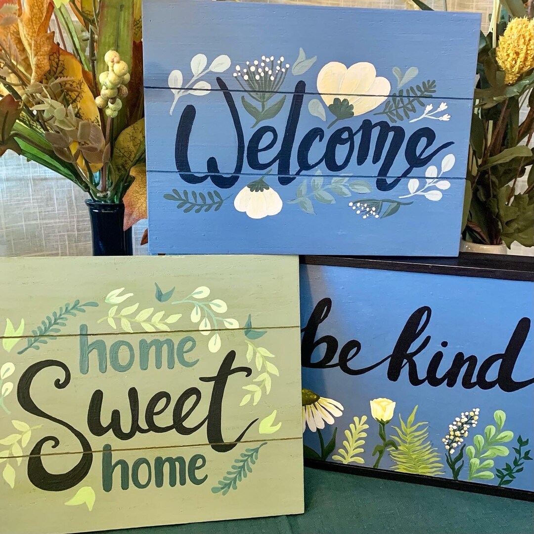 Hand Painted "welcome," "home Sweet Home," or " Be Kind" Floral Home ...