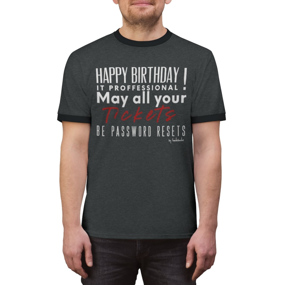 Cyber Security T-shirt "happy Birthday" Login Short Sleeves Ringer T ...