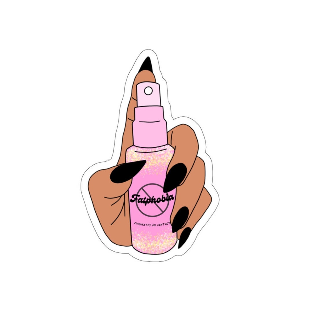 Fatphobia Spray Sticker 3x3 Body Positivity Sticker Funny Sassy Sticker ...