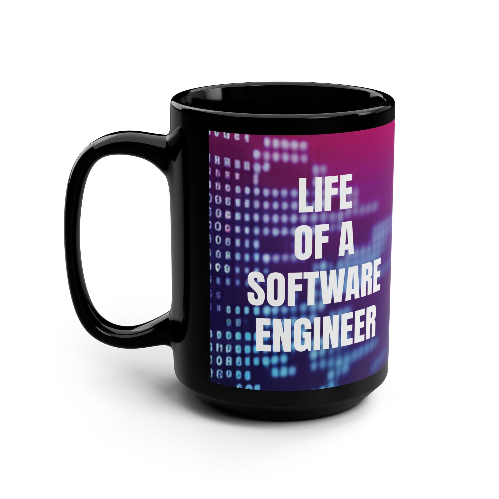 LIFE of a Software Engineer Mug, 15oz Ceramic Black Mug - Etsy