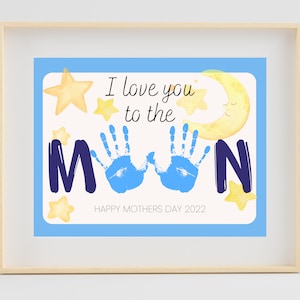I Love You to the Moon and Back Handprint Craft , Mother's Day Gift ...