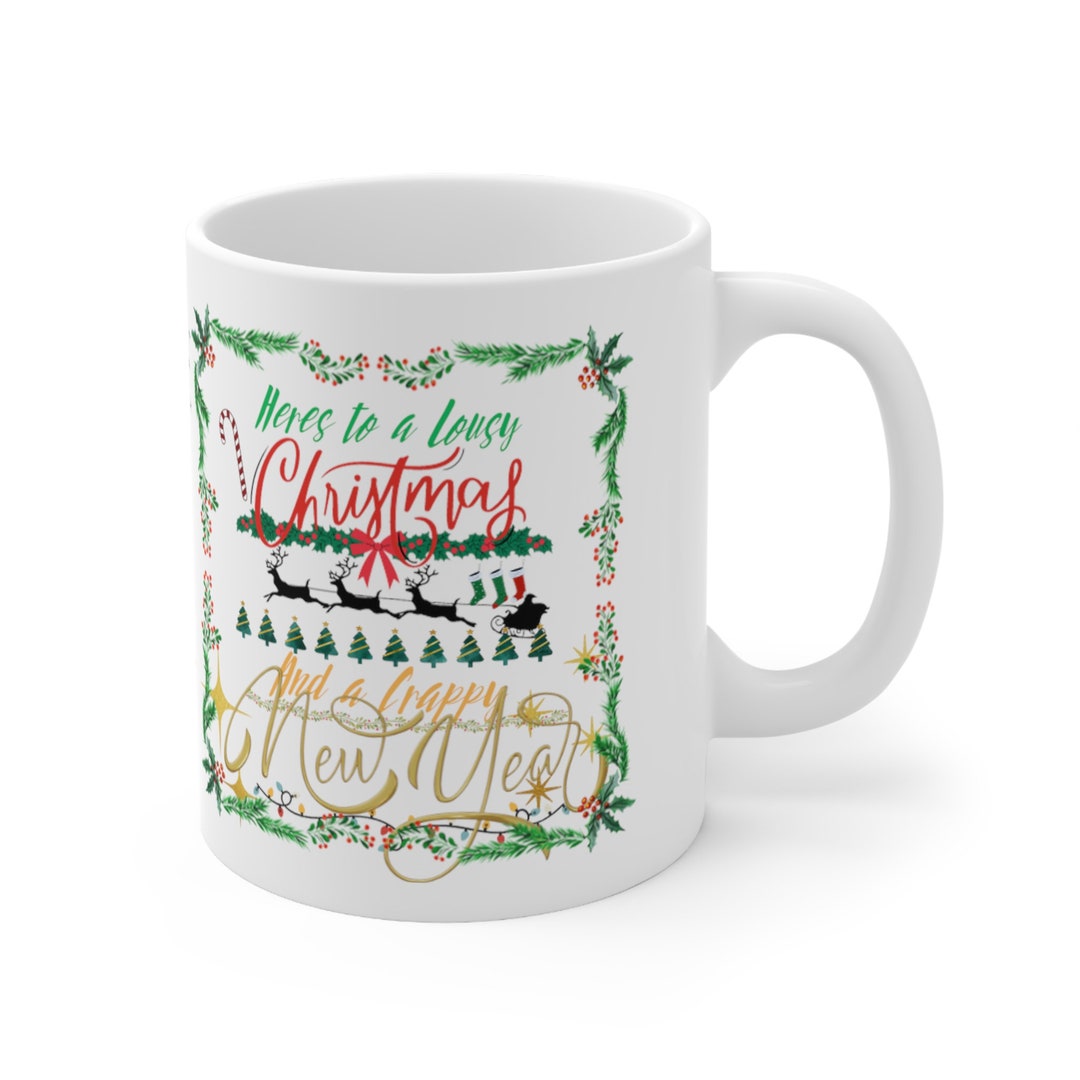 Friends TV Show Christmas Mug Heres to a Lousy Christmas and a Crappy ...