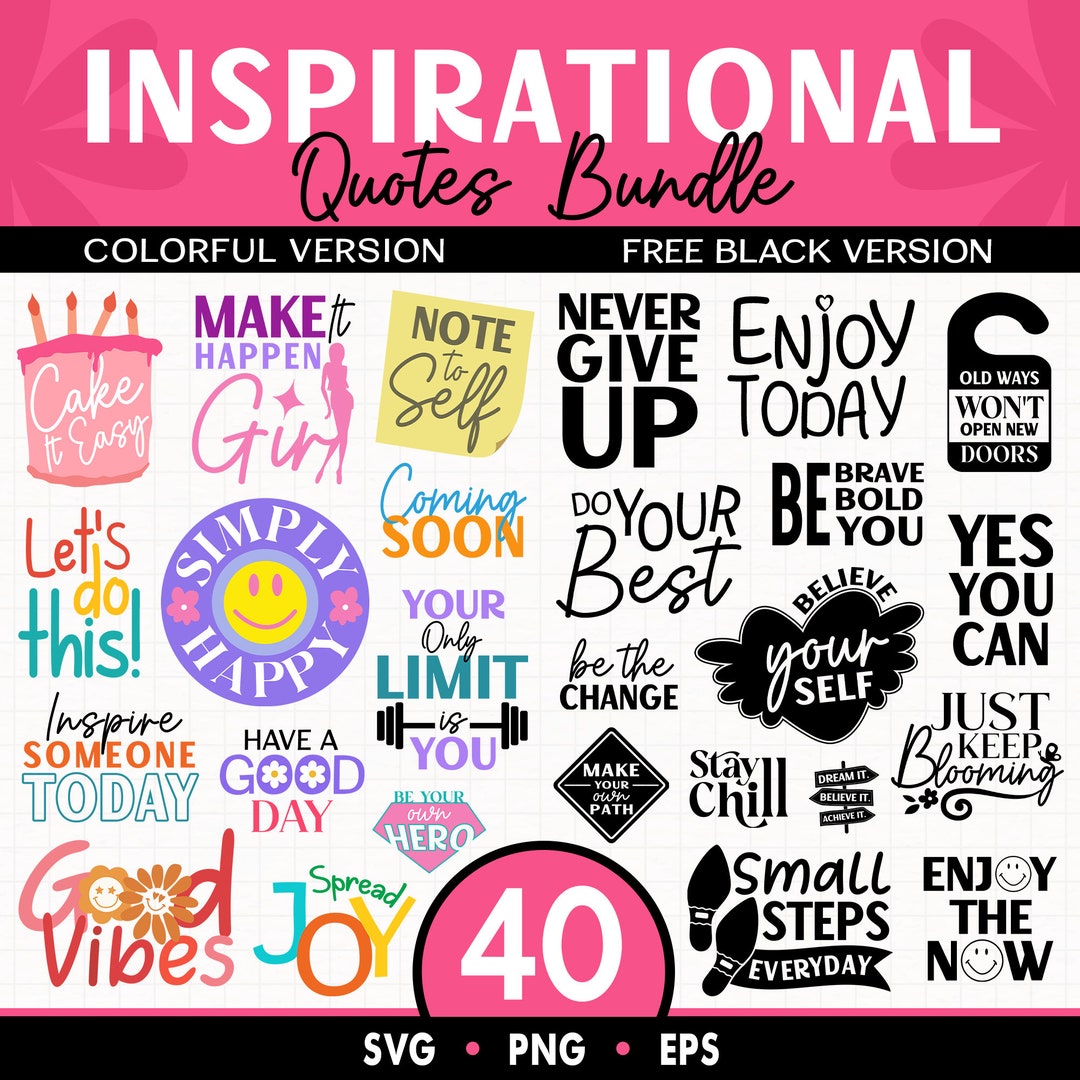 40 Inspirational Quotes SVG Bundle: Colorful & Black (digital Downloads ...