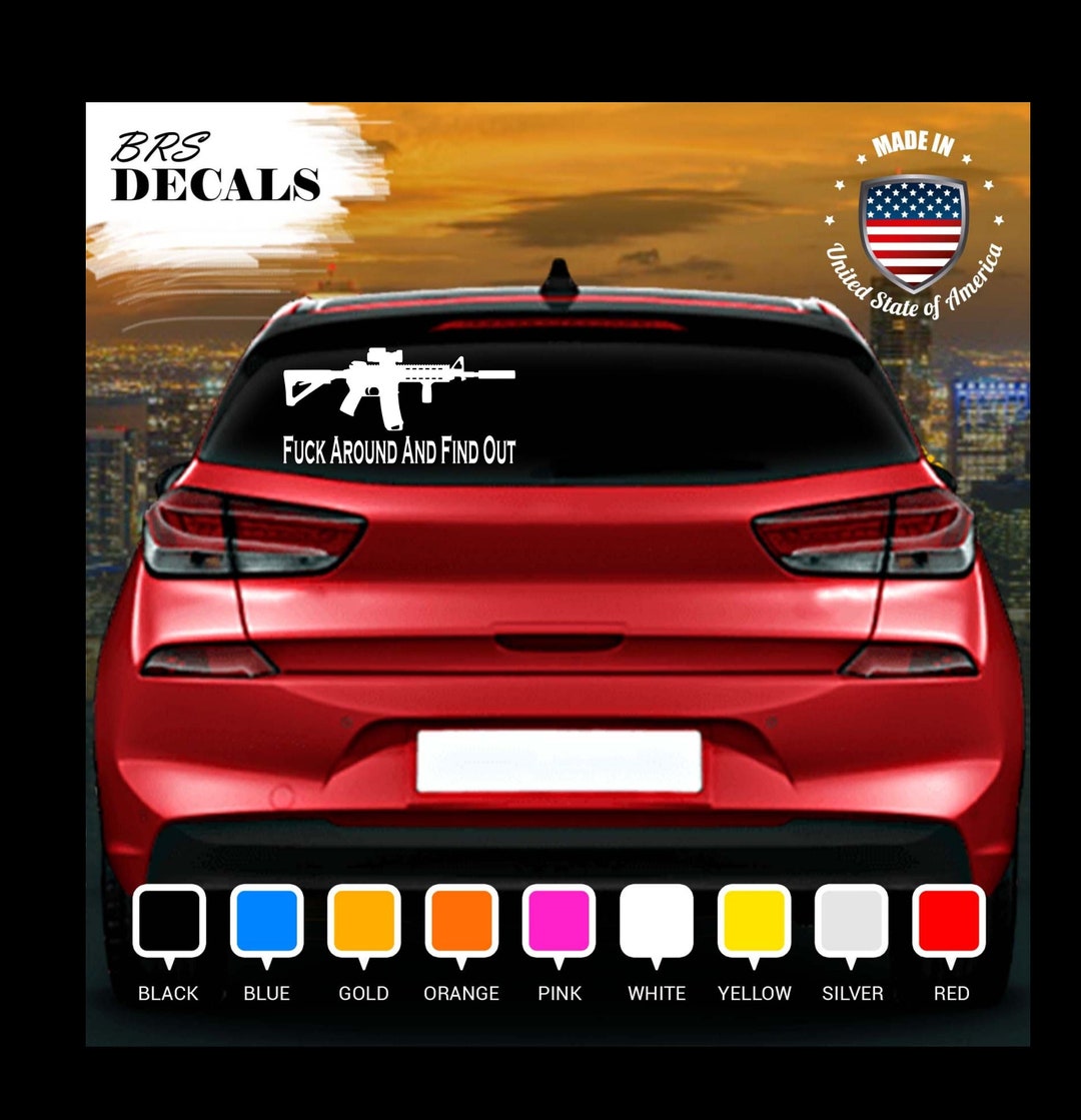 F Around and Find Out AR15 Decal Window 8"x4" Vinyl Decal Sticker ...
