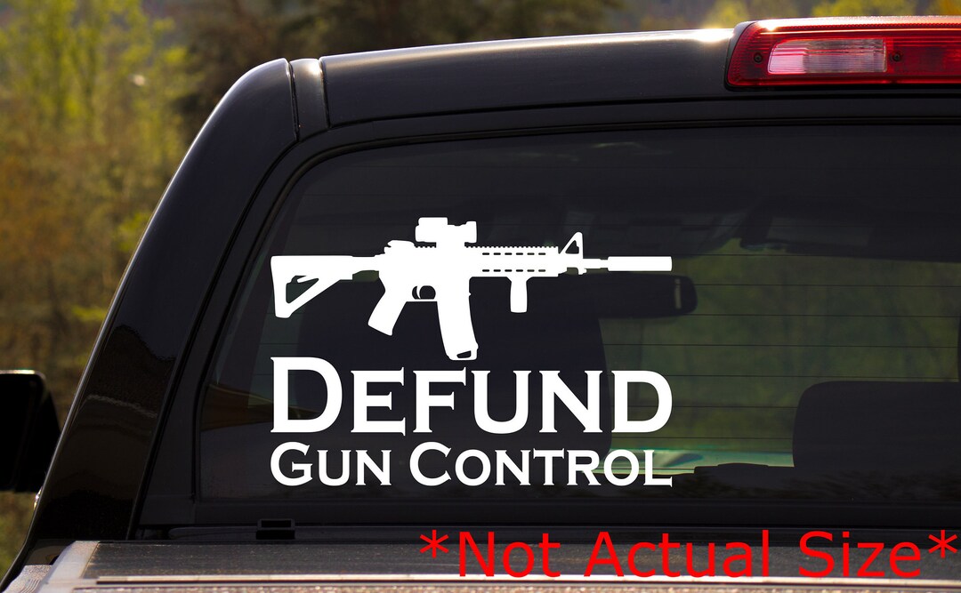 Defund Gun Control Vinyl Decal Sticker. Protect the 2nd Amendment. Why ...