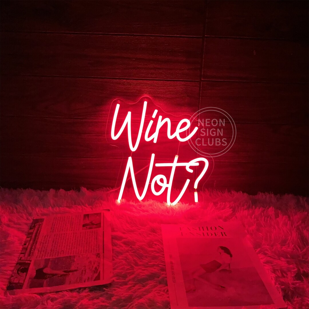 Wine Not Neon Signled Neon Decor for Bar Storecustom Neon - Etsy