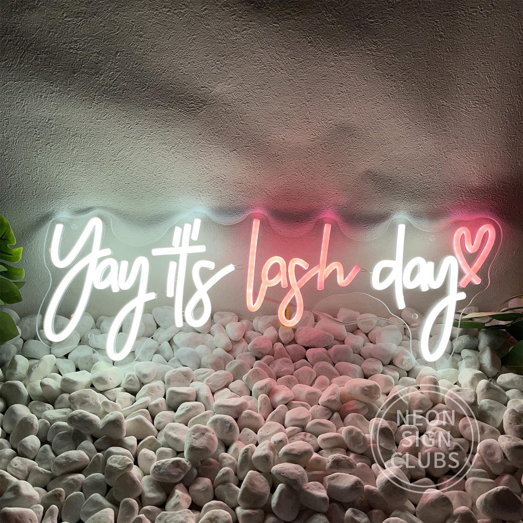 Yay, It's Lash Day Neon Sign Custom Salon Room Neon Sign Lash Room Led ...
