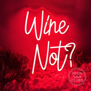 Wine Not? Neon Sign,led Neon Decor for Bar Store,custom Neon Sign,party ...