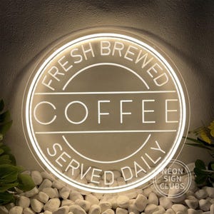 Coffee Neon Sign Fresh Brewed Coffee Served Daily Neon Art Custom ...