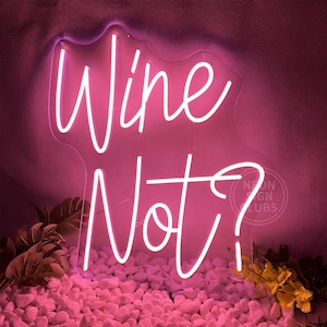 Wine Not? Neon Sign,led Neon Decor for Bar Store,custom Neon Sign,party ...