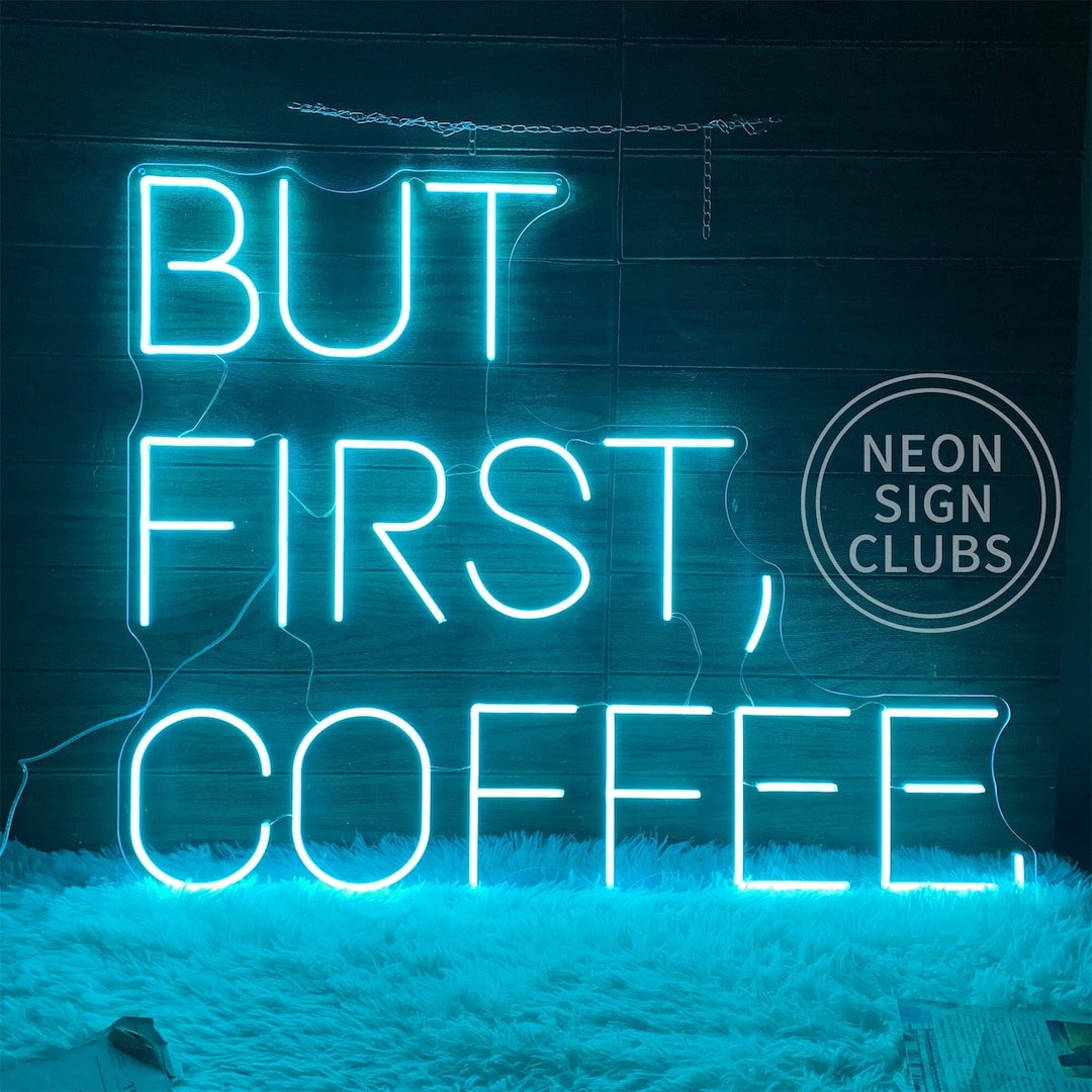 But First,coffee Neon Sign,led Light Sign for Coffee Shop,coffee Corner ...
