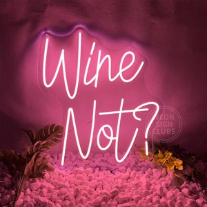 Wine Not? Neon Sign,led Neon Decor for Bar Store,custom Neon Sign,party ...