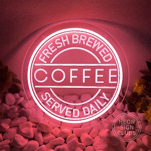 Coffee Neon Sign Fresh Brewed Coffee Served Daily Neon Art Custom ...