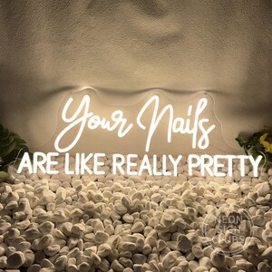 Your Nails Are Like Really Pretty Neon Sign Nail Room Spa Led Sign Nail ...