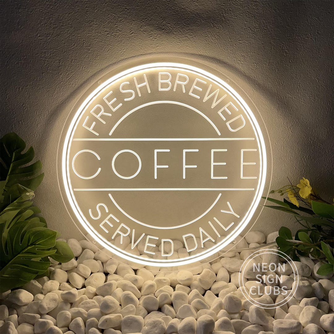 Coffee Neon Sign,fresh Brewed Coffee Served Daily Neon Art,custom ...