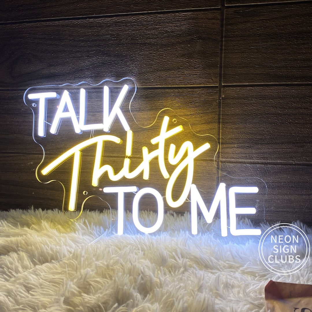 Talk Thirty to Me Neon Sign,30th Birthday Neon Decors,custom Neon Sign ...