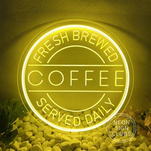 Coffee Neon Sign Fresh Brewed Coffee Served Daily Neon Art Custom ...