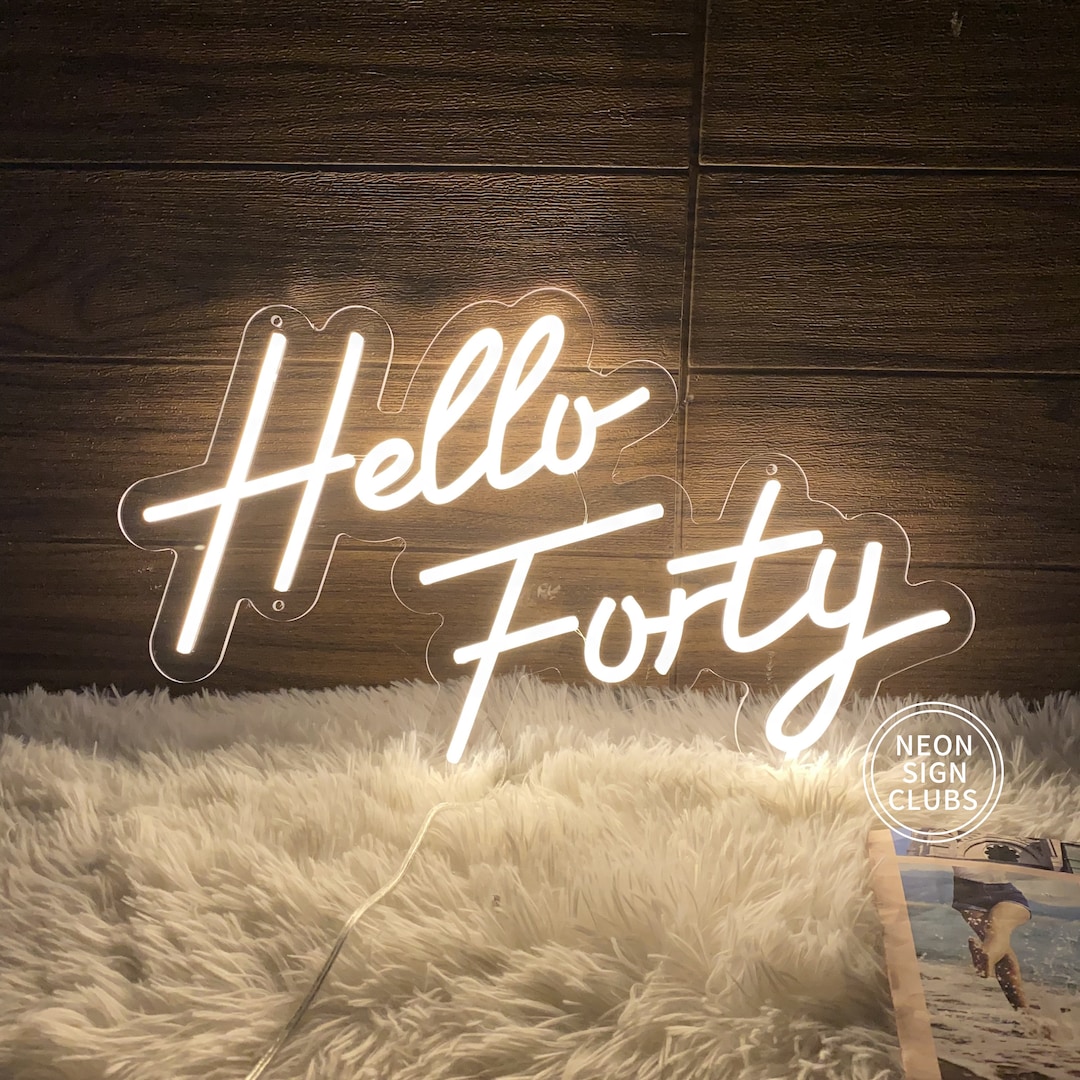 Hello Forty Neon Sign,40th Birthday Party Decorations,custom Neon Sign ...