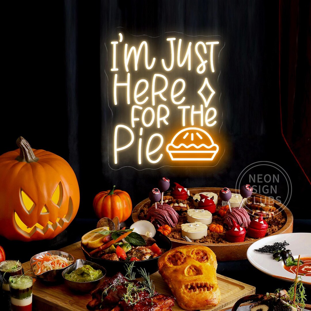 I'm Just Here for the Pie Neon Sign Custom Thanksgiving Pie Led Light ...