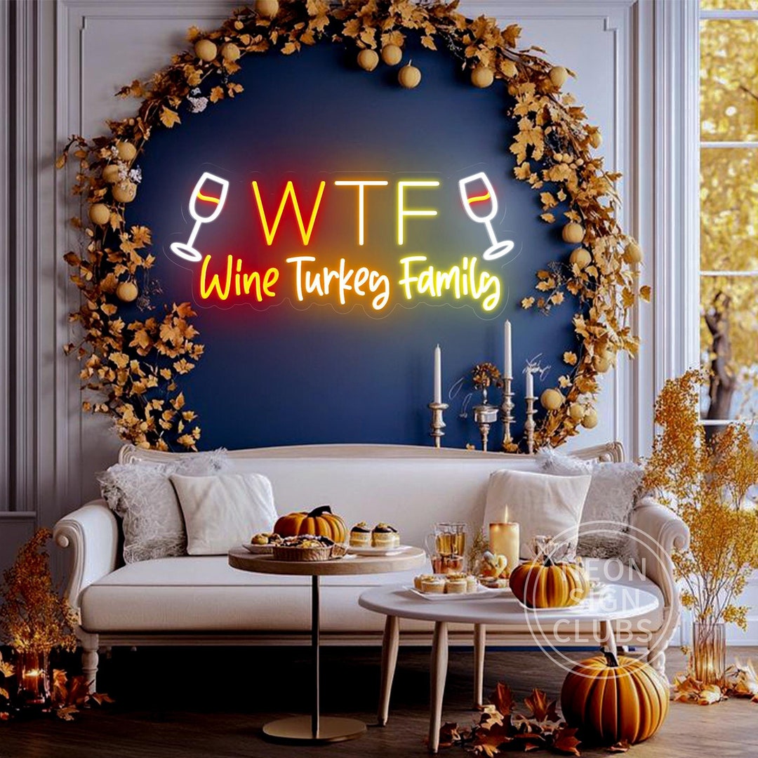 WTF Neon Signwine Turkey Family Thanksgiving Led Lightcustom ...